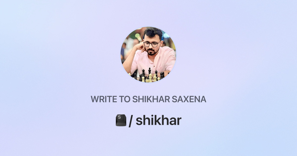 Contact Shikhar Saxena